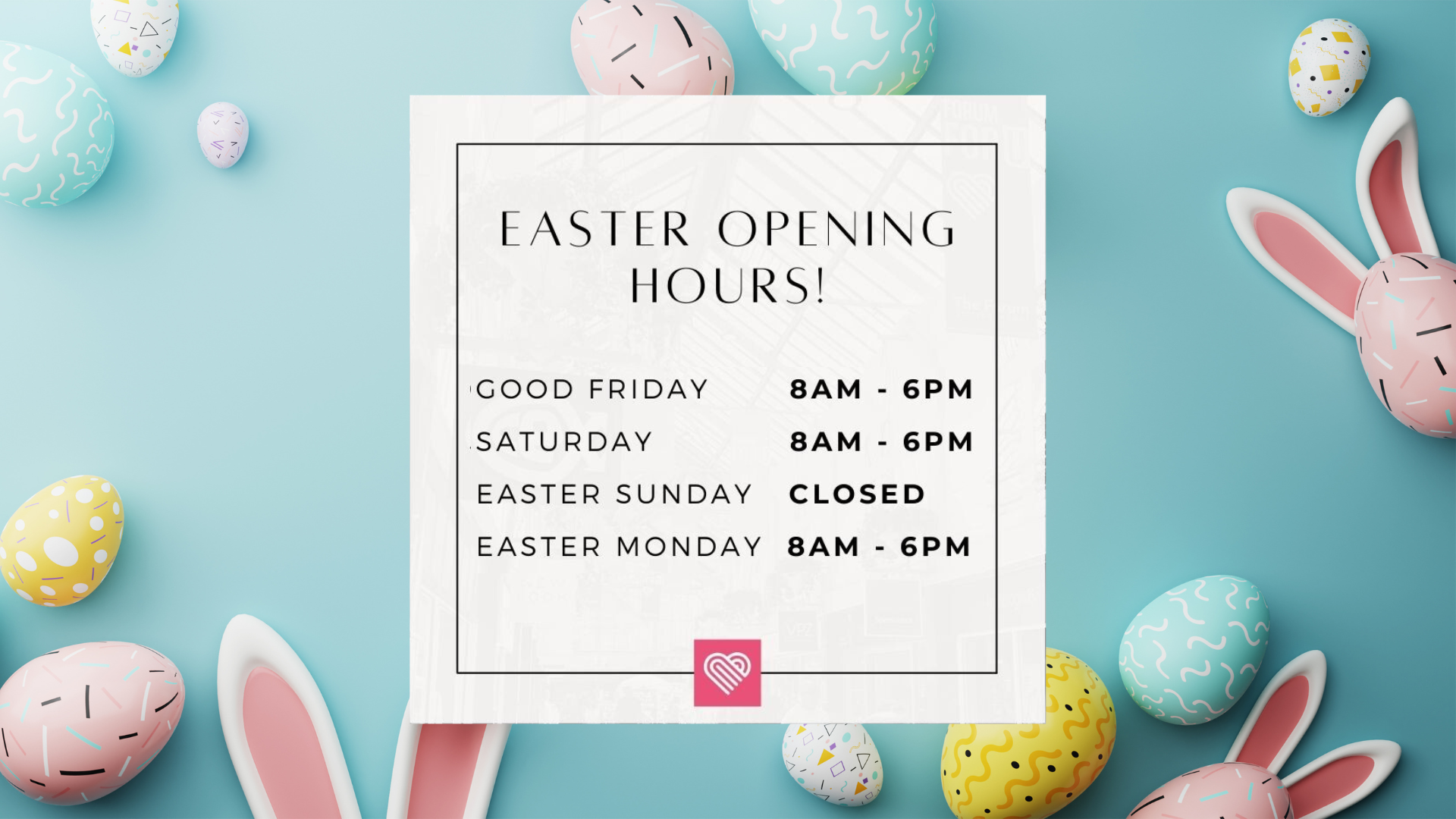 Easter Hours 🐣 - The Forum Shopping Centre