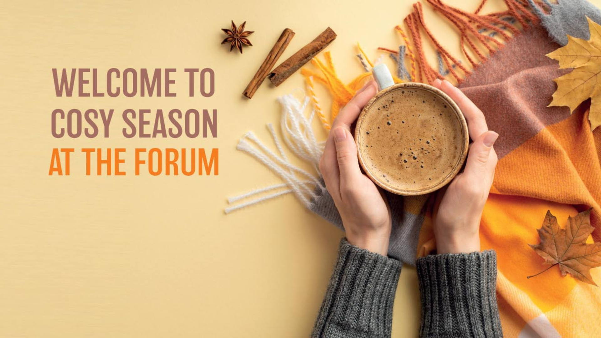 Cosy Season - The Forum Shopping Centre